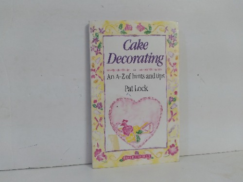 Cake Decorating An A Z of hints and tips