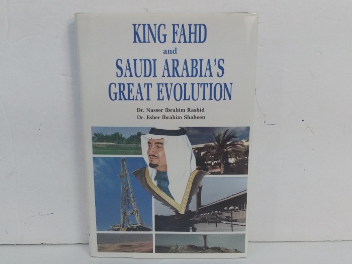 KING FAHD and SAUDI ARABIAS GREAT EVOLUTION