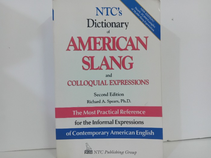 NTC s Dictionary of AMERICAN SLANG and COLLOQUIAL EXPRESSIONS